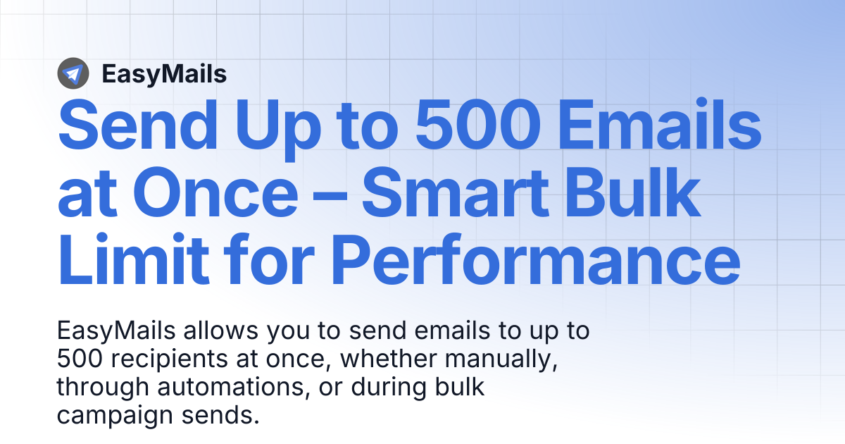 Send Up to 500 Emails at Once – Smart Bulk Limit for Performance ...