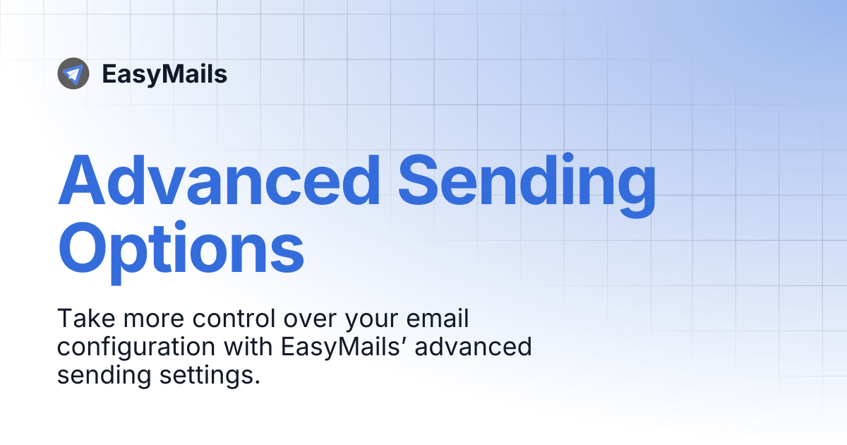 Advanced Sending Options | EasyMails