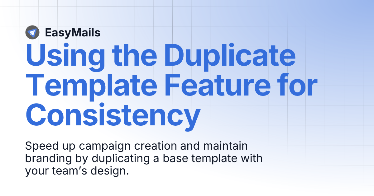 Using the Duplicate Template Feature for Consistency | EasyMails