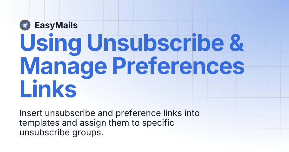 Using Unsubscribe & Manage Preferences Links | EasyMails