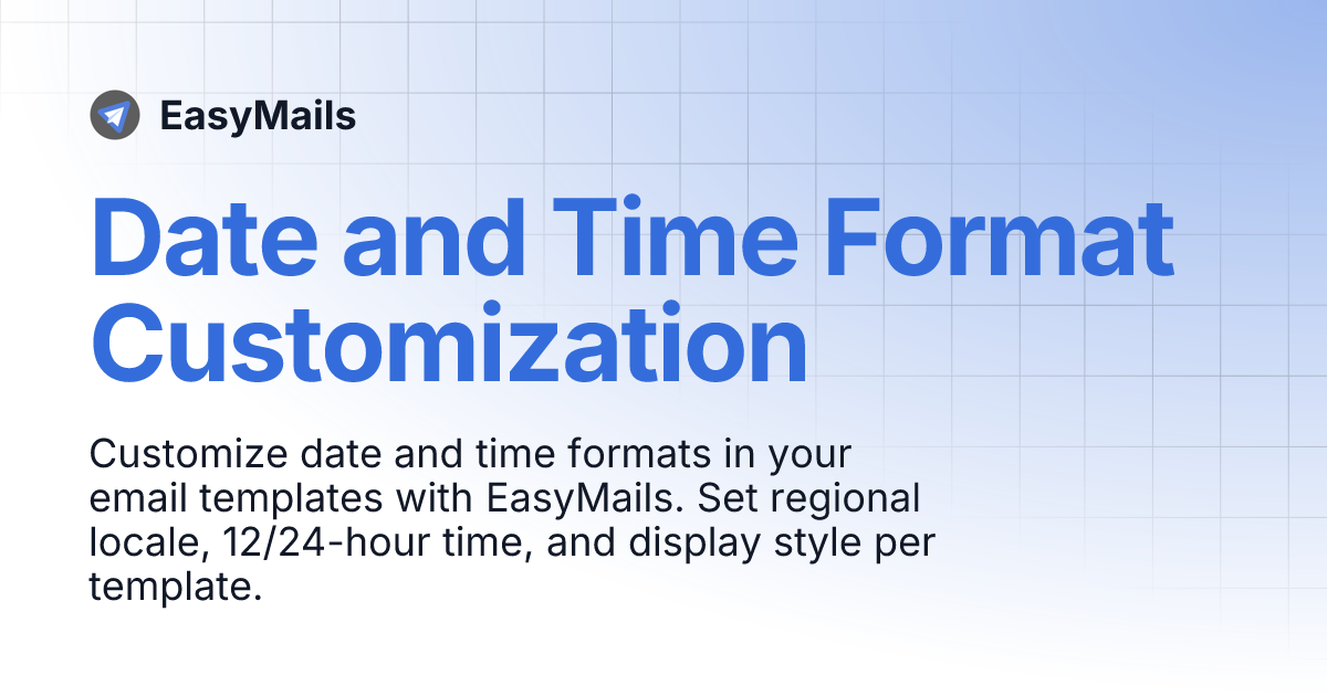 Date and Time Format Customization | EasyMails